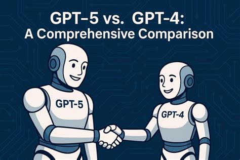 Chat Gpt 5 Vs Gpt 4 A Comprehensive Comparison Of Openais Flagship Models Netvaluator