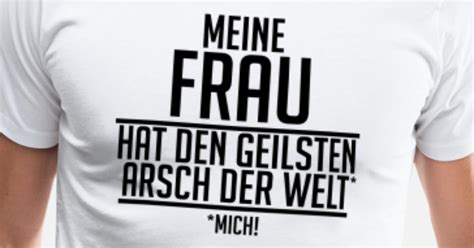 Meine Frau Hat Den Geilsten Arsch Der Welt Mich Männer Premium T