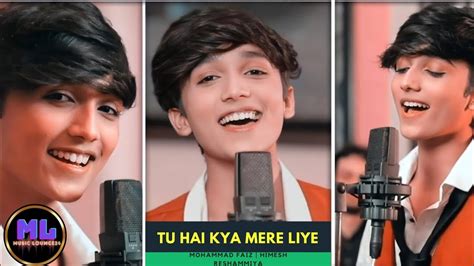 Tu Hai Kya Mere Liye Lyrics Song Mohammad Faiz Himesh R
