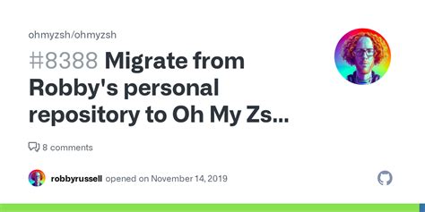 Migrate From Robbys Personal Repository To Oh My Zsh Organization