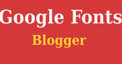 Add Google Fonts For Blogger Or Any Step By Step