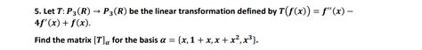 Solved Let T P R P R Be The Linear Transformation Chegg Com