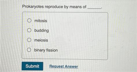 Solved Prokaryotes Reproduce By Means Of Mitosis Budding