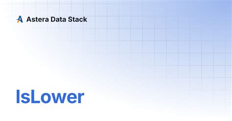 IsLower | Astera Data Stack