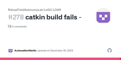 Catkin Build Fails · Issue 278 · Robustfieldautonomylablego Loam · Github