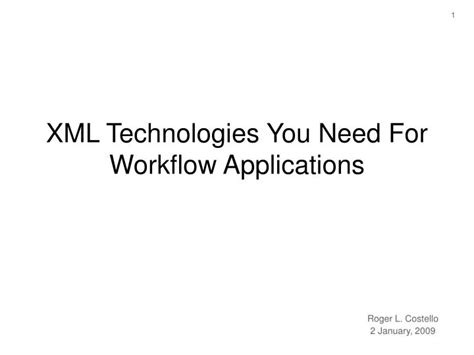 Ppt Xml Technologies You Need For Workflow Applications Powerpoint