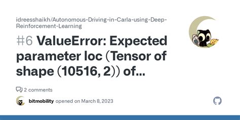 Valueerror Expected Parameter Loc Tensor Of Shape 10516 2 Of