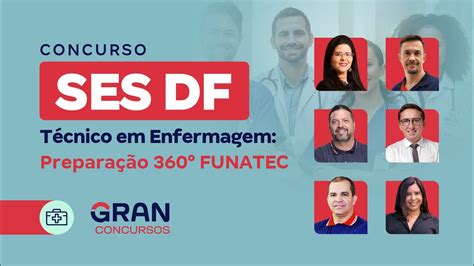 Concurso SES DF Técnico de Enfermagem Preparação 360 FUNATEC YouTube
