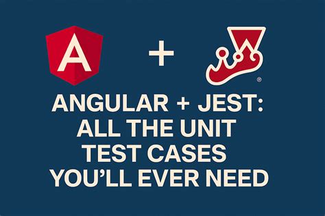 Angular Jest All The Unit Test Cases Youll Ever Needangular Jest All The Unit Test Cases
