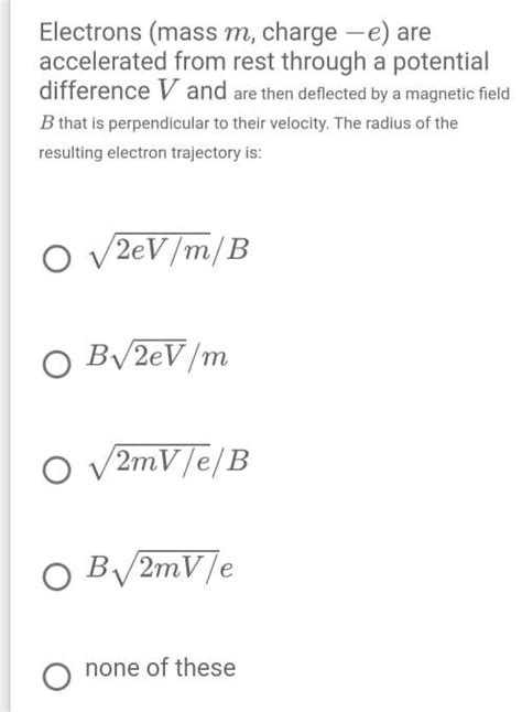 Solved Electrons Mass M Charge E Are Accelerated From