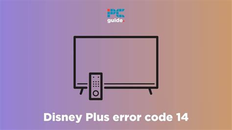 Disney Plus Error Code 14 Causes Meaning And How To Fix Pc Guide
