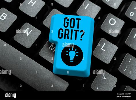 Text Sign Showing Got Grit Question Conceptual Photo A Hardwork With