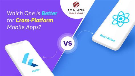 Choose The Best Cross Platform Mobile App Framework Flutter Or React Native