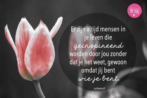 Het Mooiste Wat Je Kunt Worden Is Jezelf Inspiratie Justbeyounl