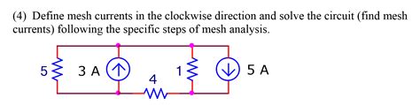 Solved 4 Define Mesh Currents In The Clockwise Direction
