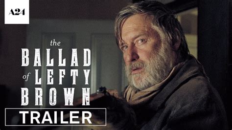 The Ballad Of Lefty Brown 2017 Trailer Bill Pullman
