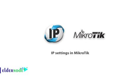 How To Configure Ip Settings In Mikrotik Eldernode Blog