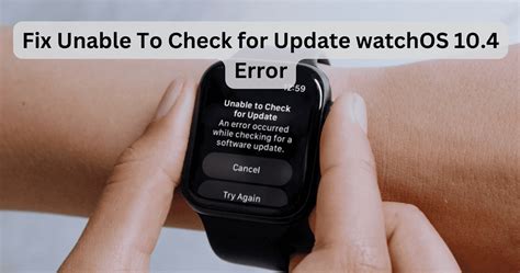 Watchos 104 Unable To Check For Update Heres A Fix The Mac Observer