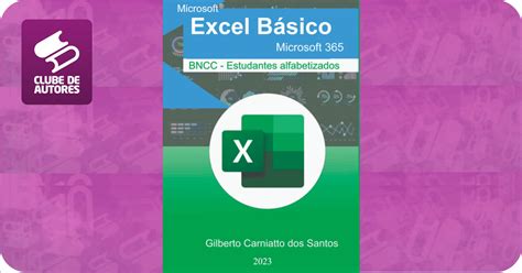 Microsoft 365 Excel Básico Por Gilberto Carniatto Dos Santos Agbook