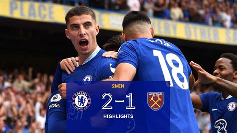 Chelsea 2 1 West Ham Premier League Highlights Youtube