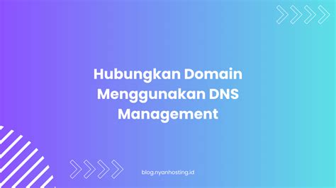 Cara Menghubungkan Domain Menggunakan Dns Management Nyanblog