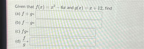 Solved Given That F X X2 6x ﻿and G X X 12