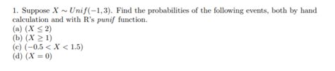 Solved 1 Suppose X Unif 1 3 Find The Probabilities Of Chegg Com