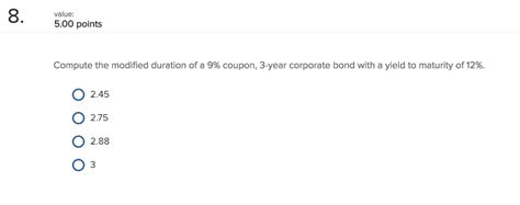 Solved Value 5 00 Points Compute The Modified Duration Of A