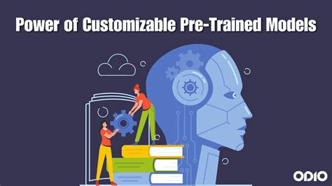 The Power Of Customizable Pre Trained Models