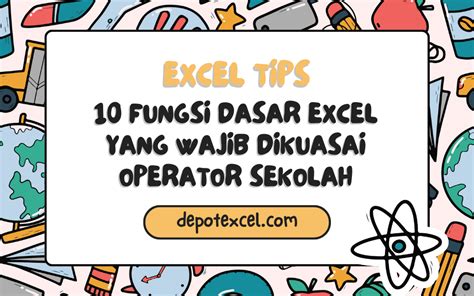 10 Fungsi Excel Wajib Dikuasai Oleh Operator Sekolah Depot Excel