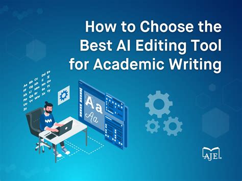 How To Choose The Best Ai Editing Tool For Academic Writing Aje