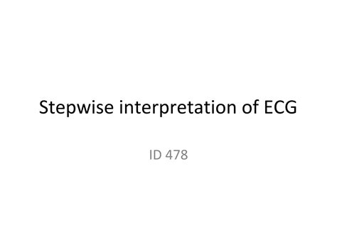 Stepwise Interpretation Of Ecg 08 No Dx Id478 Ppt