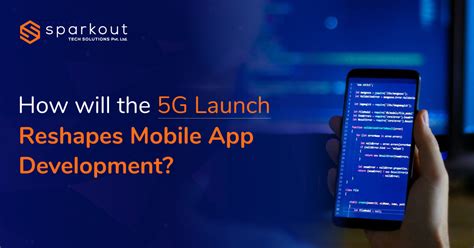 Revolutionizing Mobile App Development The Impact Of G Technology
