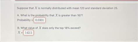 Solved Suppose That X ﻿is Normally Distributed With Mean 120