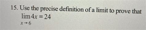 Solved Use The Precise Definition Of A Limit To Prove Chegg