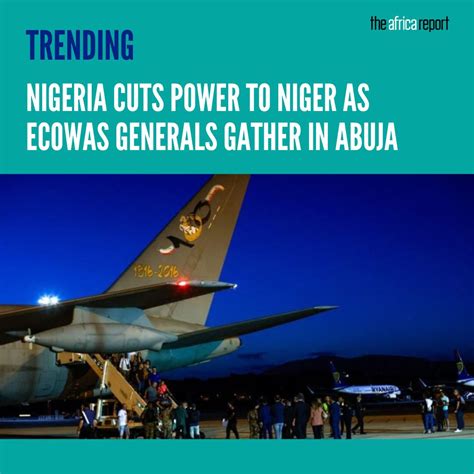 The Africa Report On Linkedin Nigeria Cuts Power To Niger As Ecowas