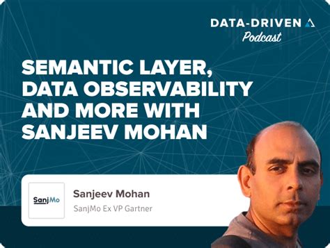 Semantic Layer Data Observability With Sanjeev Mohan Atscale