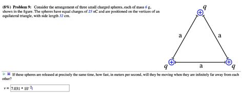 Solved 89 Problem 9 Consider The Arrangement Of Three Small Charged