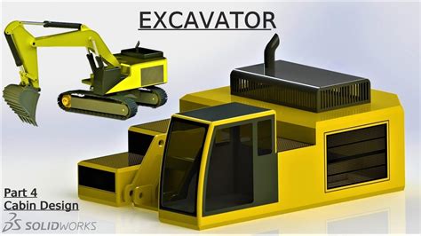 Designing An Excavator Cabin In Solidorks Youtube