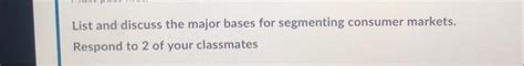 solved list and discuss the major bases for segmenting