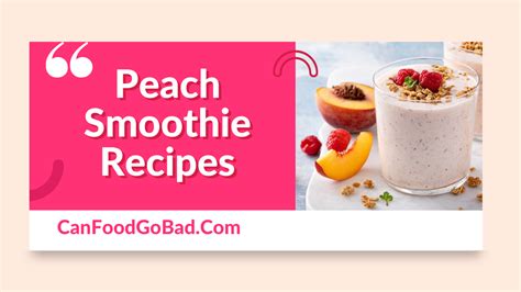 10 Insanely Yummy Peach Smoothie Recipes You Cant Get Over Can Food