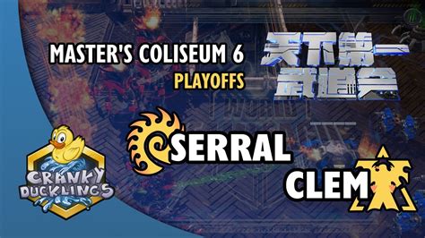 Serral Vs Clem Zvt Master S Coliseum Playoffs Day Starcraft Tournament Youtube