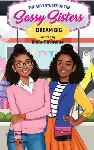 The Adventures Of The Sassy Sisters Dream Big By The Sassy Sisters