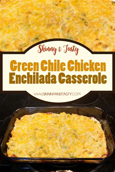 Green Chile Chicken Enchilada Casserole