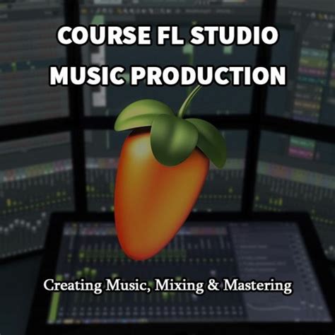 Stream Fl Studio Course Music Production Creating Music Mixing
