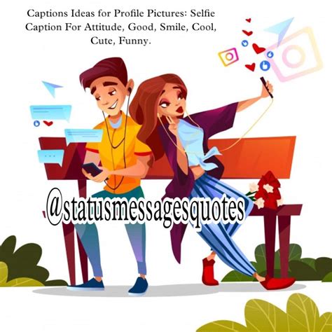 Captions Ideas For Profile Pictures Selfie Caption For Attitude Good