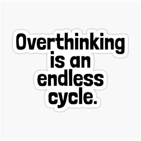 Overthinking Is And Endless Cycle Introvert Quotes Sticker For Sale