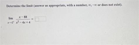 Solved Determine The Limit Answer As Appropriate With A Chegg Com