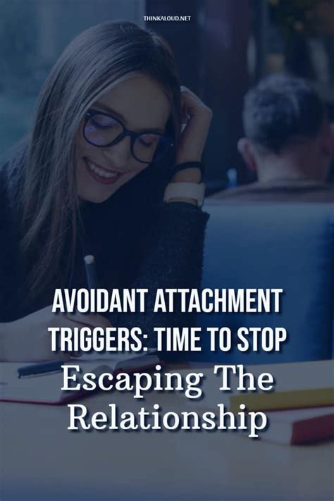 Avoidant Attachment Triggers Time To Stop Escaping The Relationship Relationship Happy