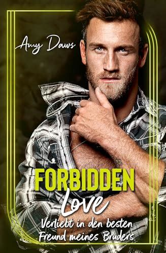 Forbidden Love Verliebt In Den Besten Freund Meines Bruders